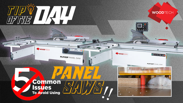 Tip Of The Day: 5 Common Issues To Avoid Using Panel Saws